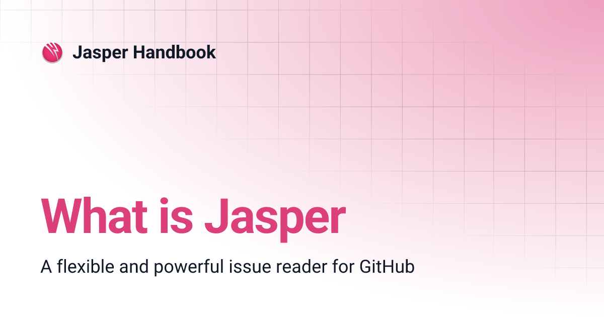 What is Jasper | Jasper Handbook
