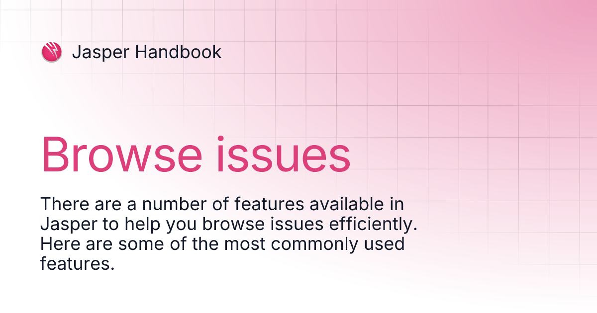 Browse issues | Jasper Handbook