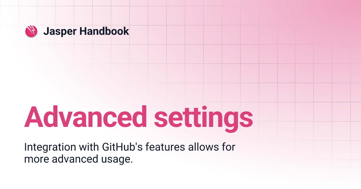 Advanced settings | Jasper Handbook